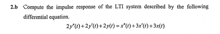 Solved 2.b Compute the impulse response of the LTI system | Chegg.com