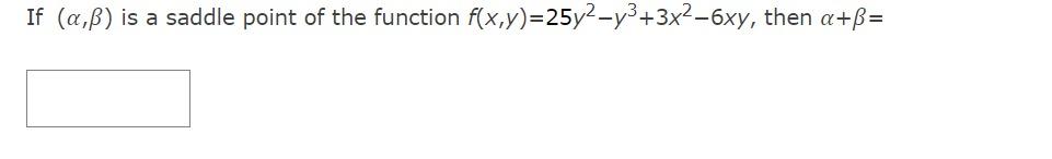 Solved If (𝛼,𝛽) is a saddle point of the function | Chegg.com