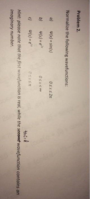 Solved Problem 2 Normalize the following wavefunctions: a) | Chegg.com