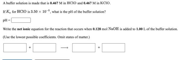 Solved A buffer solution is made that is 0.467 M in HClO and | Chegg.com