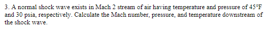 Solved A normal shock wave exists in Mach 2 ﻿stream of air | Chegg.com