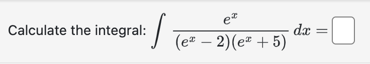Solved ∫(ex−2)(ex+5)exdx= | Chegg.com