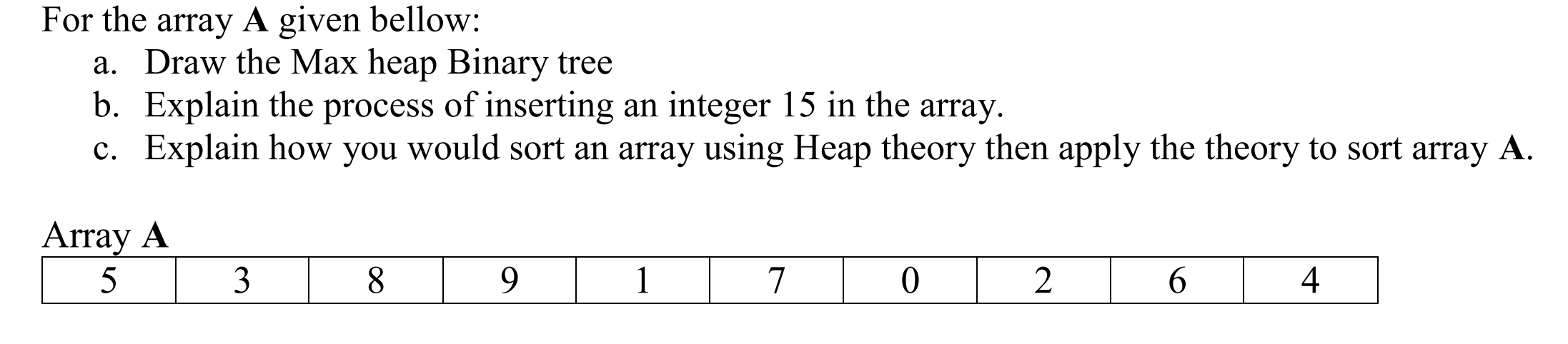 Solved For the array A given bellow: a. Draw the Max heap | Chegg.com