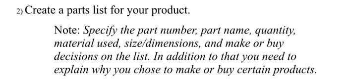 Solved 2) Create a parts list for your product. Note: | Chegg.com