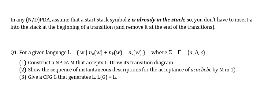 Solved In any (N/D)PDA, assume that a start stack symbol z | Chegg.com