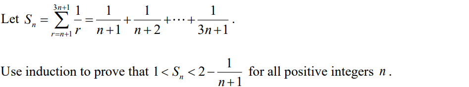 Solved Let Sn=∑r=n+13n+11r=1n+1+1n+2+....+13n+1Use induction | Chegg.com