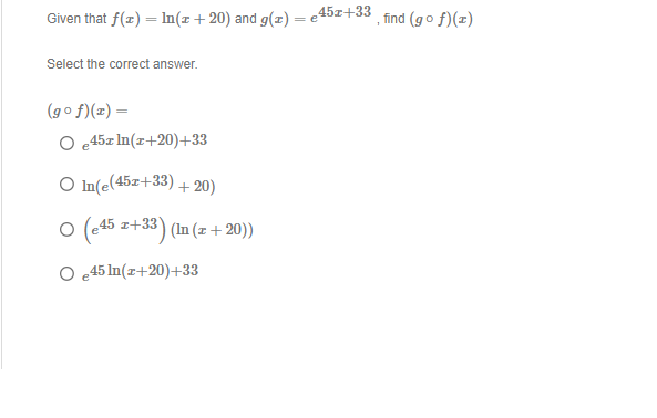 Solved Given that f(x)=ln(x+20) and g(x)=e45x+33, find | Chegg.com