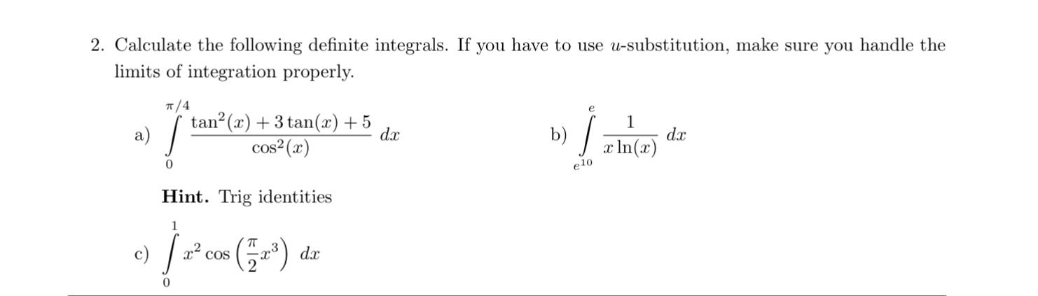Solved Calculate the following definite integrals. If you | Chegg.com