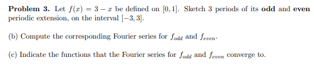 Solved Problem 3. Let f(x) = 3 – 1 be defined on [0,1]. | Chegg.com