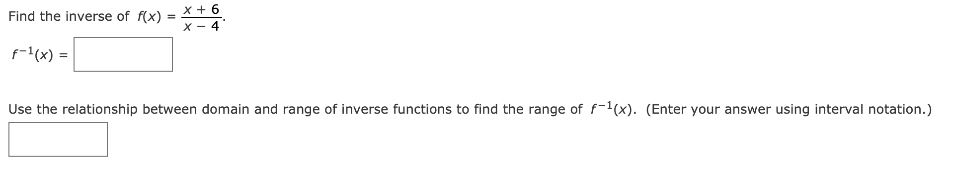 Solved Find the inverse of f(x)=x−4x+6 f−1(x)= Use the | Chegg.com