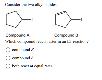Solved Consider the two alkyl halides. Compound A Compound B | Chegg.com