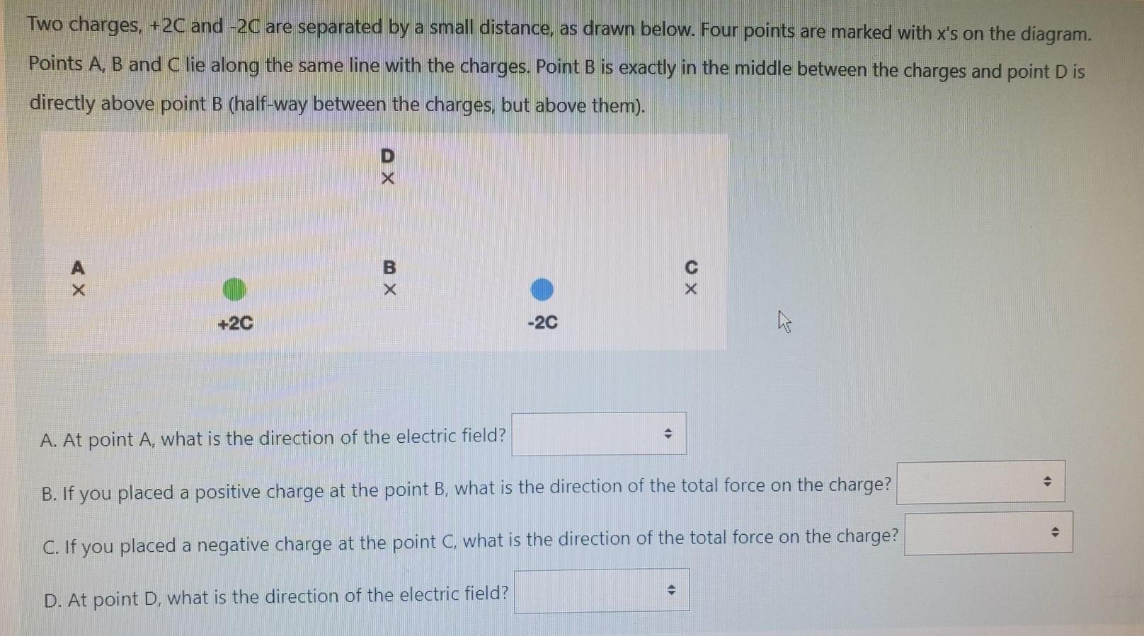 Solved Two charges, +2C and -2C are separated by a small | Chegg.com