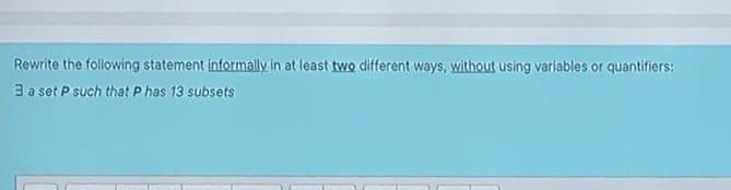 Solved Rewrite the following statement Informally in at | Chegg.com