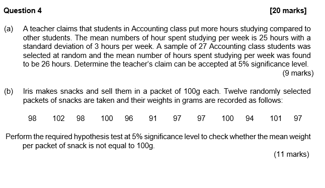 Solved Question 4 [20 marks] (a) A teacher claims that | Chegg.com