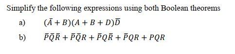 Solved Simplify the following expressions using both Boolean | Chegg.com