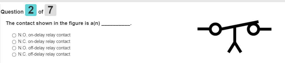 Solved Question 1 of 7 An off-delay timer's contacts change | Chegg.com