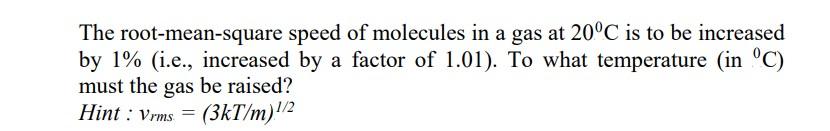 Solved The root-mean-square speed of molecules in a gas at | Chegg.com