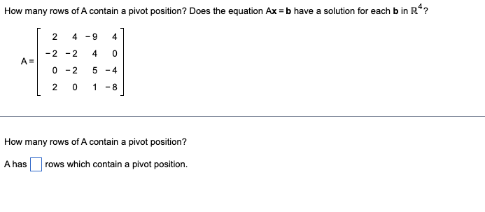 Solved How many rows of A contain a pivot position? Does the | Chegg.com