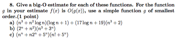Solved 8. Give a big-O estimate for each of these functions. | Chegg.com Solved 8. Give a big-O estimate for each of these functions. | Chegg.com