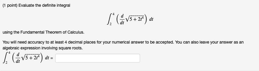 Solved (1 point) Evaluate the definite integral 5* (* V5 + | Chegg.com