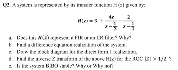 Solved Q2. A system is represented by its transfer function | Chegg.com