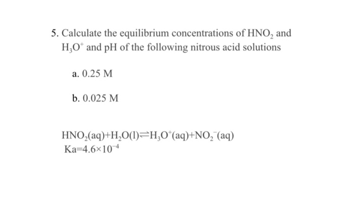 Solved 5. Calculate the equilibrium concentrations of HNO, | Chegg.com