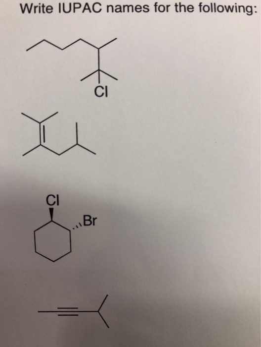 Solved Write IUPAC names for the following: Cl Cl Br | Chegg.com