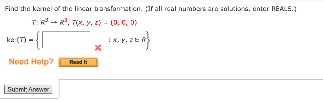 Solved Find the kernel of the linear transformation. (If all | Chegg.com