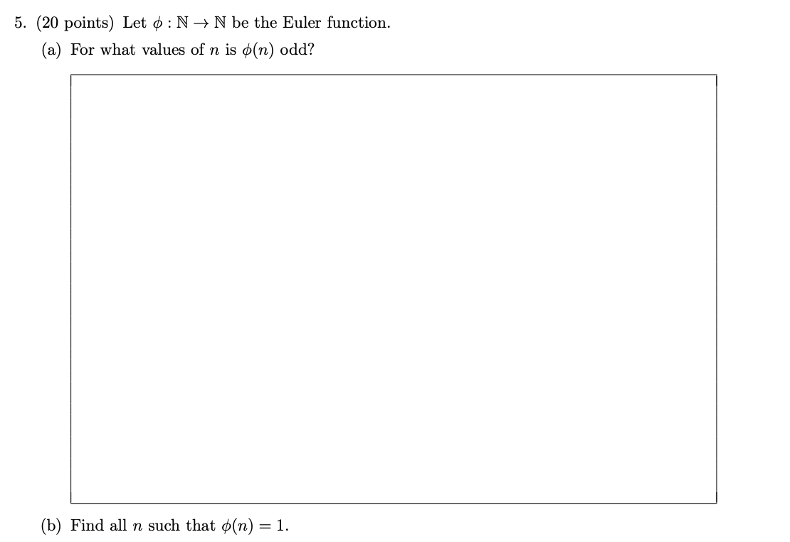 Solved 5. (20 points) Let ϕ:N→N be the Euler function. (a.) | Chegg.com