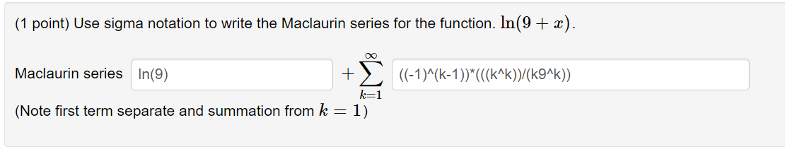 Solved (1 point) Use sigma notation to write the Maclaurin | Chegg.com