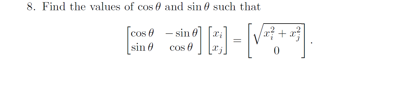 Solved 8. Find the values of cos 0 and sin 0 such that — sin | Chegg.com