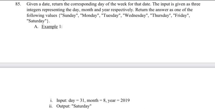 Solved 5. Given a date, return the corresponding day of the | Chegg.com