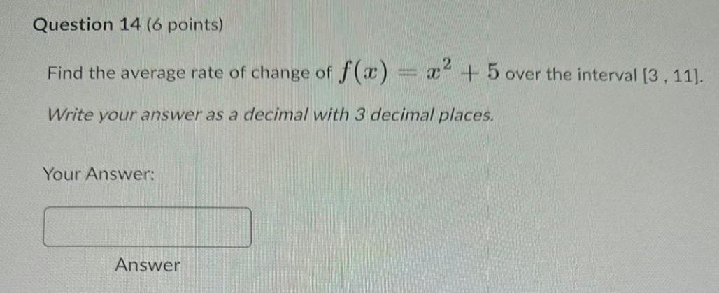 Solved Find the average rate of change of f(x)=x2+5 over the | Chegg.com