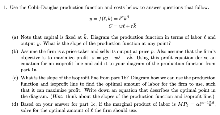 Use the Cobb-Douglas production function and costs | Chegg.com