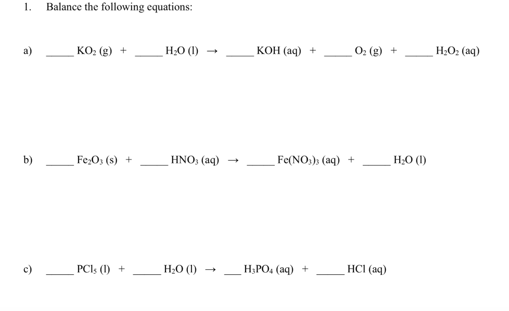 Solved 1. Balance the following equations: a) KO2 (g) + H2O | Chegg.com