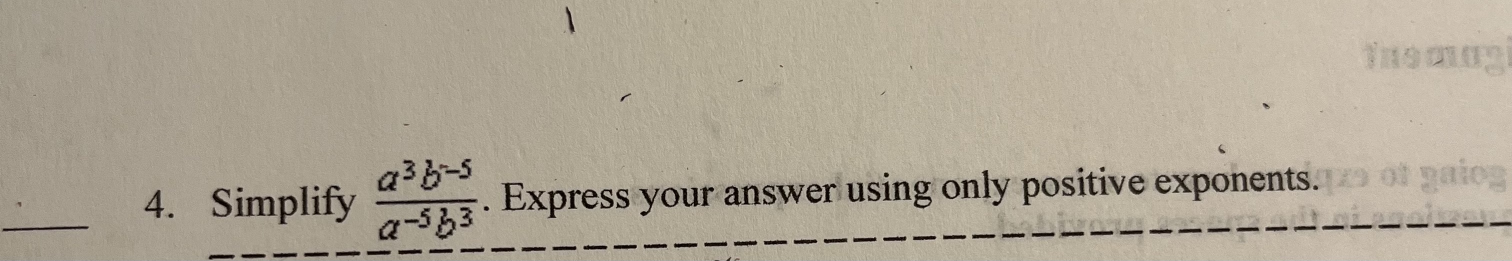 Solved 4. Simplify a−5b3a3b−5. Express your answer using | Chegg.com