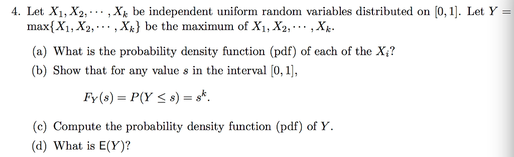 Solved 4. Let X1, X2,... ,Xk be independent uniform random | Chegg.com