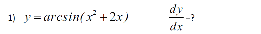 Solved y=arcsin(x2+2x)dxdy=? | Chegg.com