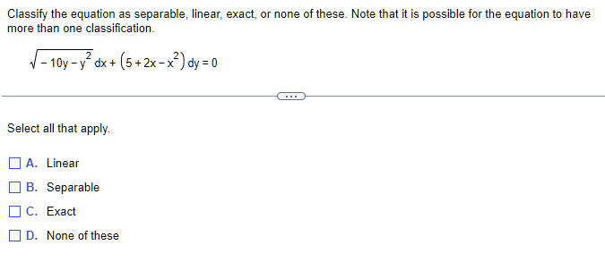 Solved Classify The Equation As Separable Linear Exact Or