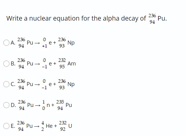 Solved Write a nuclear equation for the alpha decay of pu. - | Chegg.com