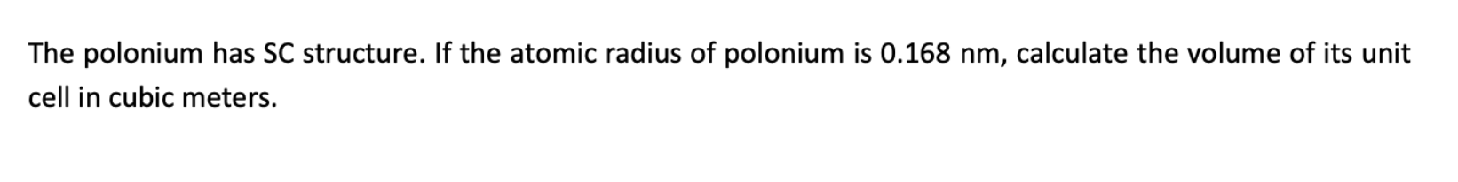 Solved The polonium has SC structure. If the atomic radius | Chegg.com
