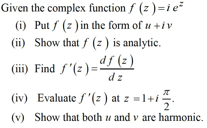 Solved Given the complex function f (z )=i e- (i) Put f (z ) | Chegg.com
