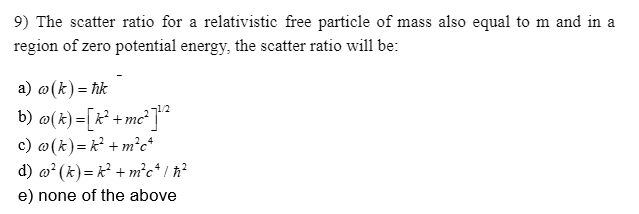 Solved 9) The scatter ratio for a relativistic free particle | Chegg.com
