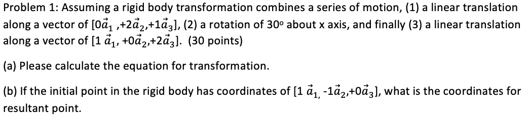 Solved Problem 1: Assuming a rigid body transformation | Chegg.com
