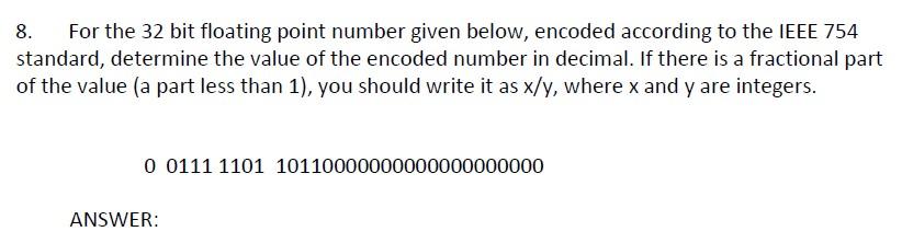 Solved 8. For the 32 bit floating point number given below, | Chegg.com