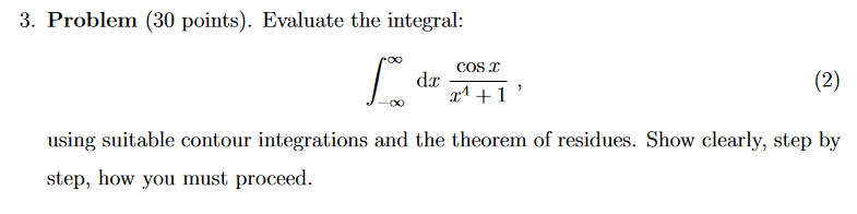Solved 3. Problem (30 points). Evaluate the integral: COST | Chegg.com