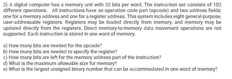 Solved 2 A Digital Computer Has A Memory Unit With 32 Bits 