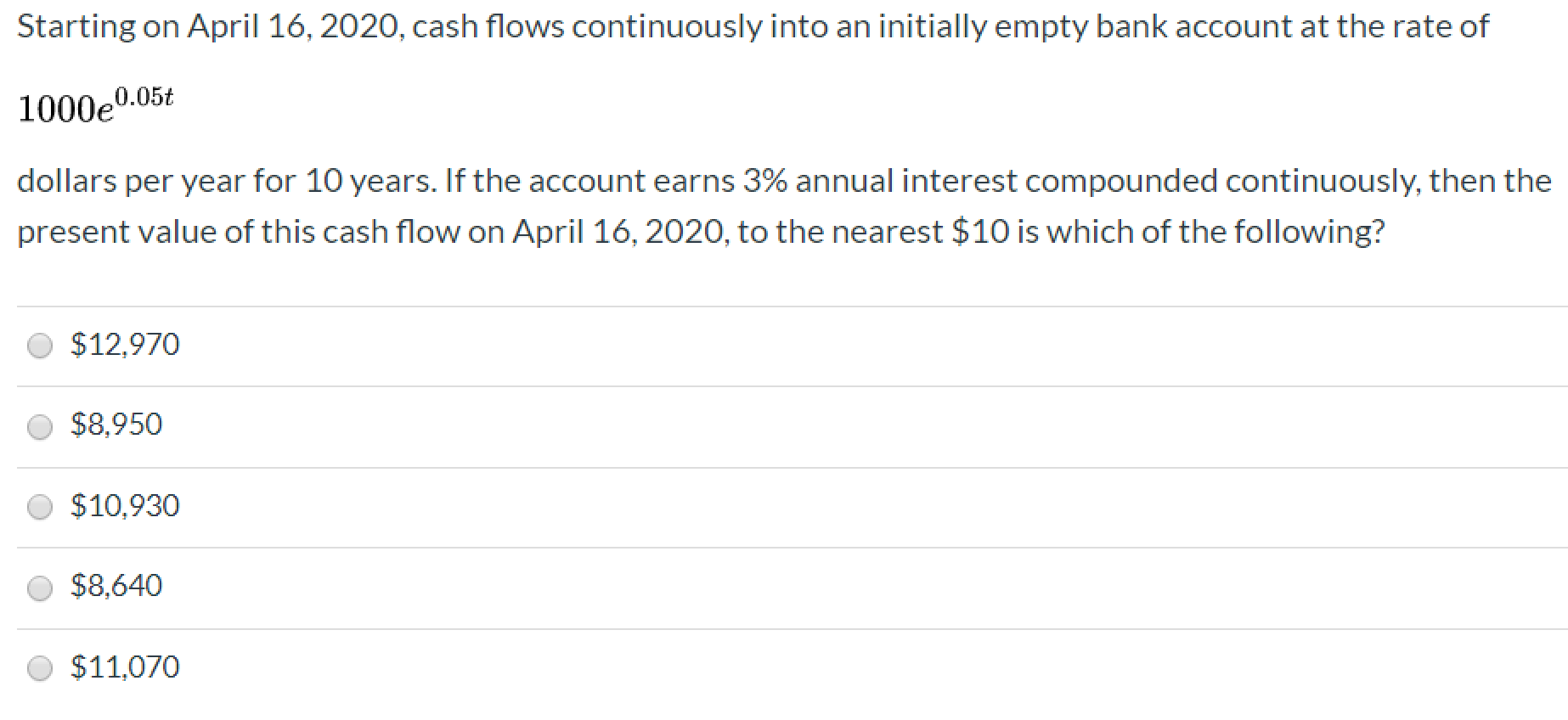 Solved Starting on April 16, 2020, cash flows continuously | Chegg.com