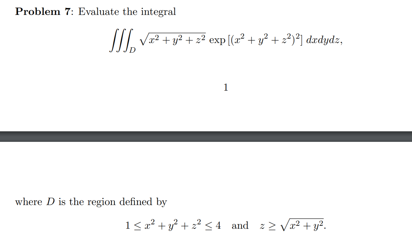 Solved Problem 7: Evaluate the integral SIS V x2 + y2 + z2 | Chegg.com