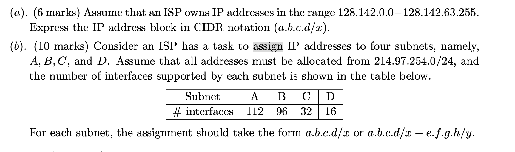 Solved (a). (6 marks) Assume that an ISP owns IP addresses | Chegg.com